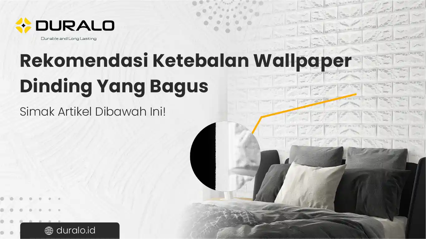 Rekomendasi Ketebalan Wallpaper Dinding Yang Bagus - Duralo