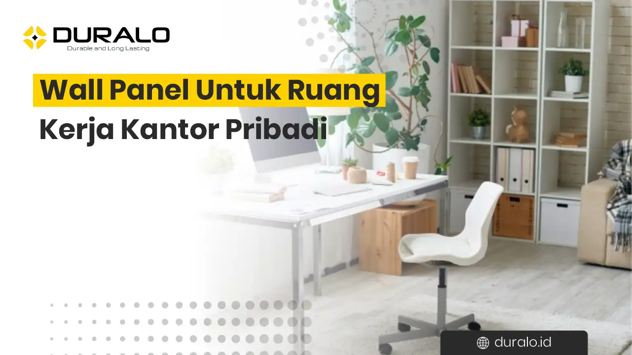 Wall Panel Untuk Ruang Kerja Kantor Pribadi - Duralo
