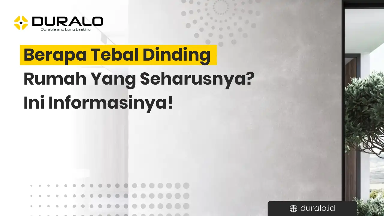 Berapa Tebal Dinding Rumah Yang Seharusnya? Ini Informasinya! - Duralo