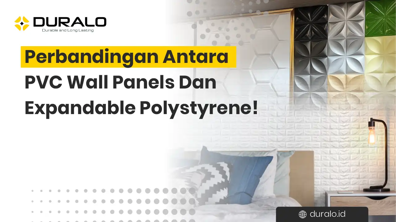 Perbandingan Antara PVC Wall Panels Dan Expandable Polystyrene! - Duralo