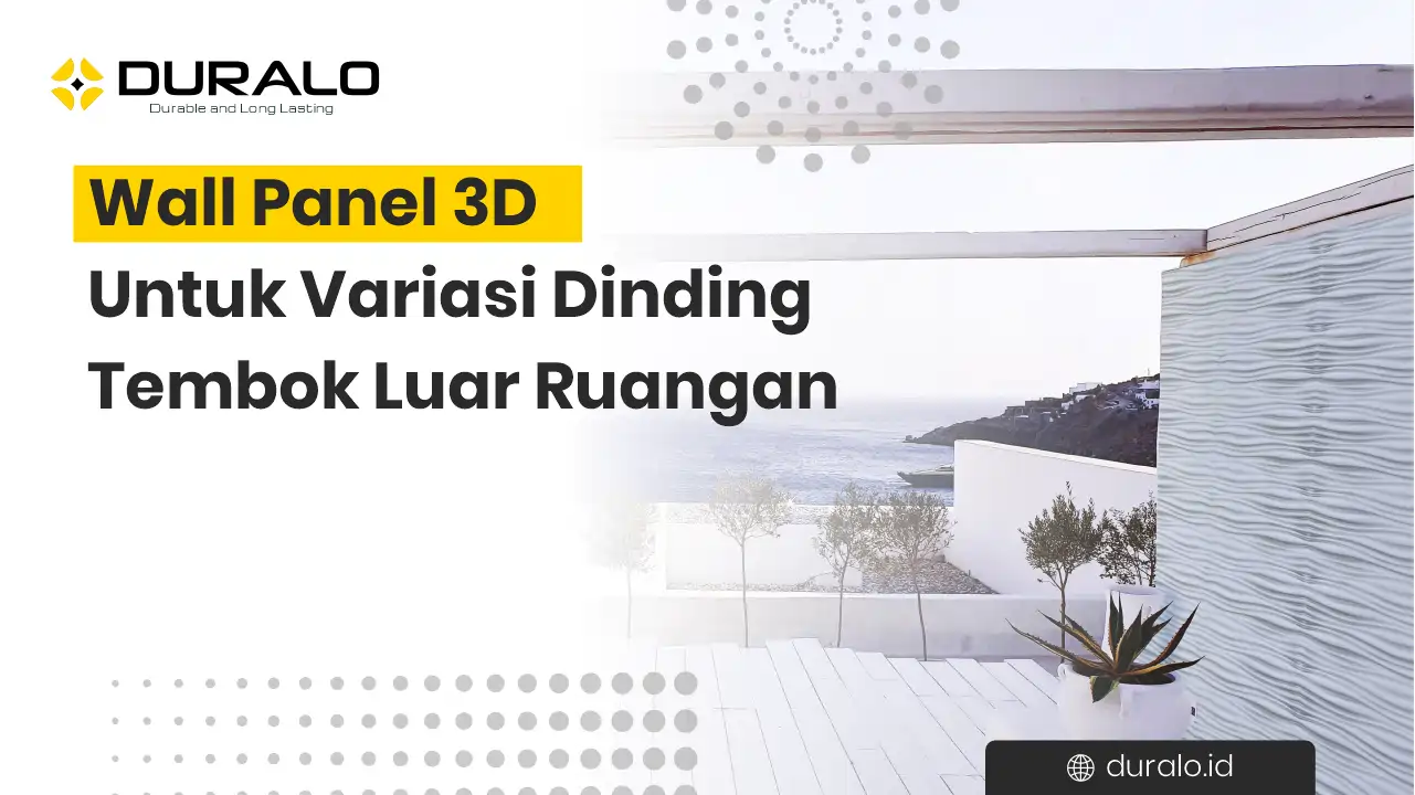Wall Panel 3D Untuk Variasi Dinding Tembok Luar Ruangan - Duralo