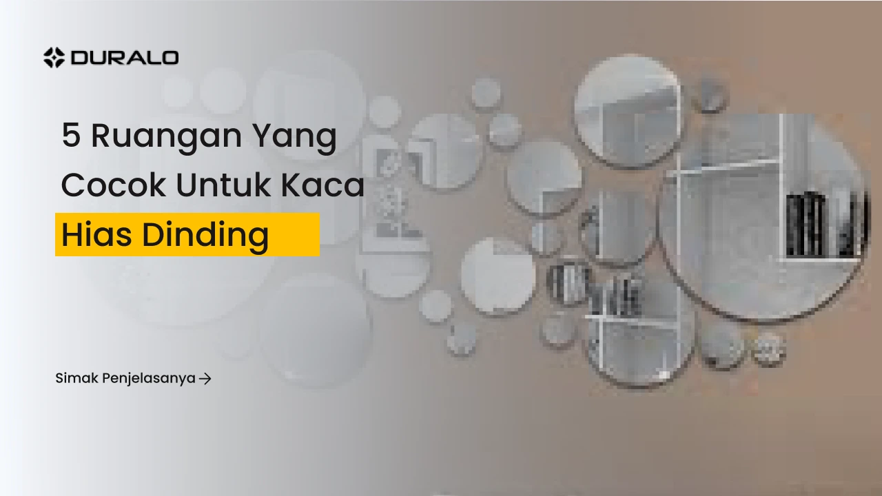 5 Ruangan yang Cocok Untuk Kaca Hias Dinding - Duralo
