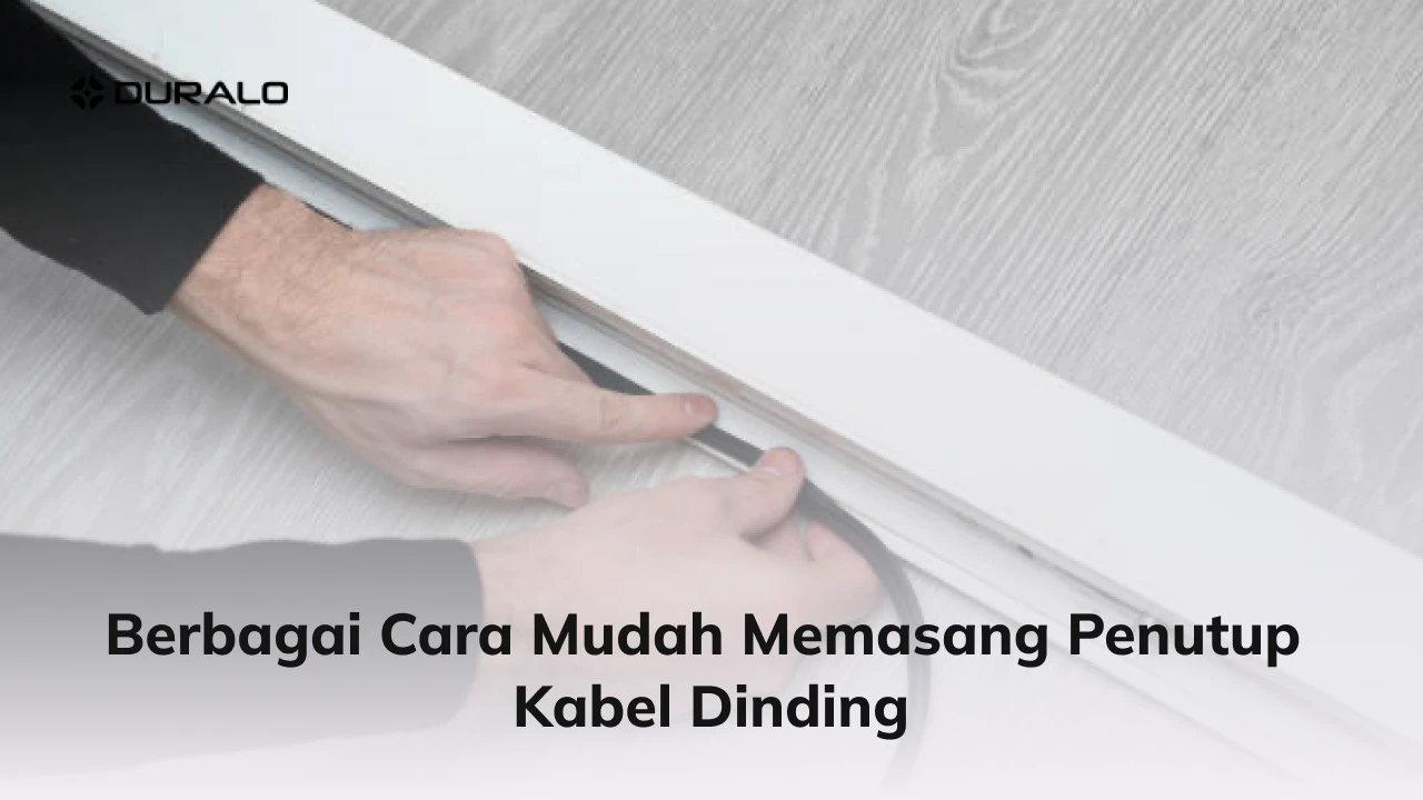 Cara Memasang Penutup Kabel Dinding - Duralo