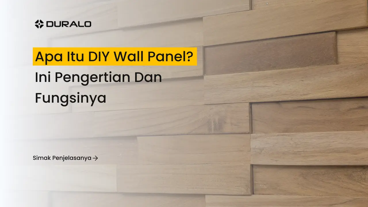 Apa itu DIY Wall Panel? Ini Pengertian dan Fungsinya - Duralo