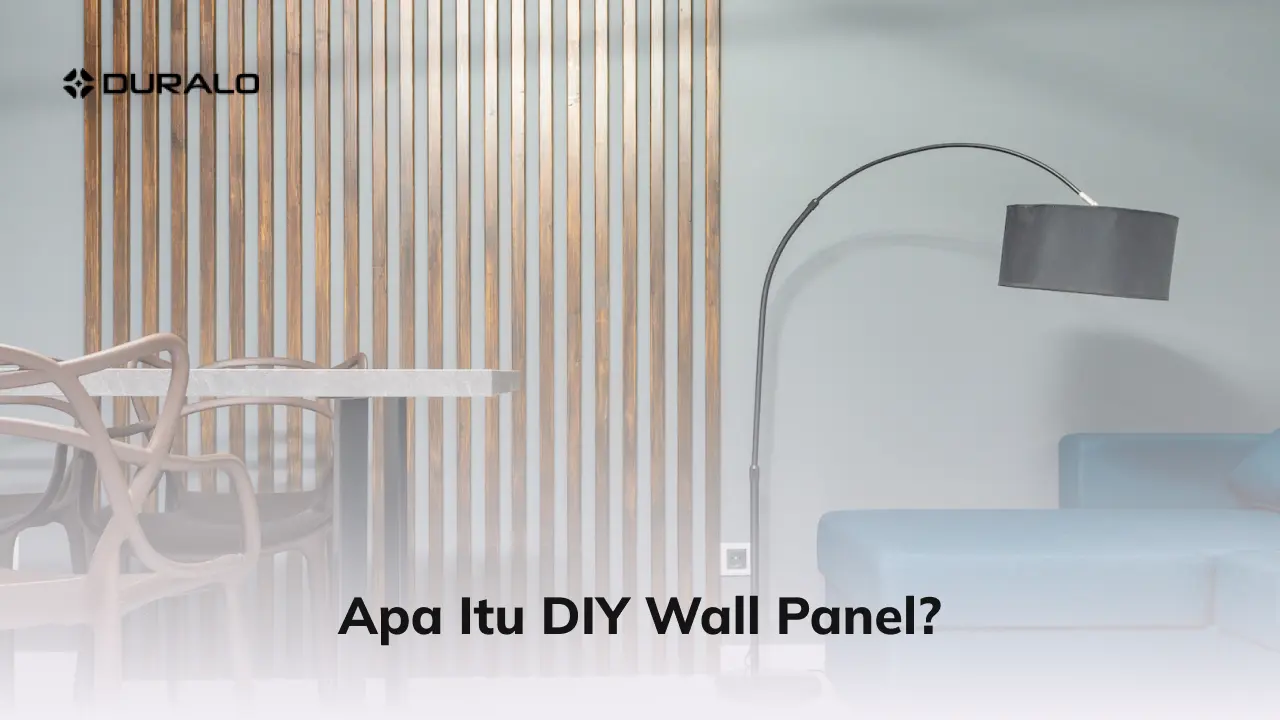 Apa itu DIY Wall Panel? Ini Pengertian dan Fungsinya - Duralo
