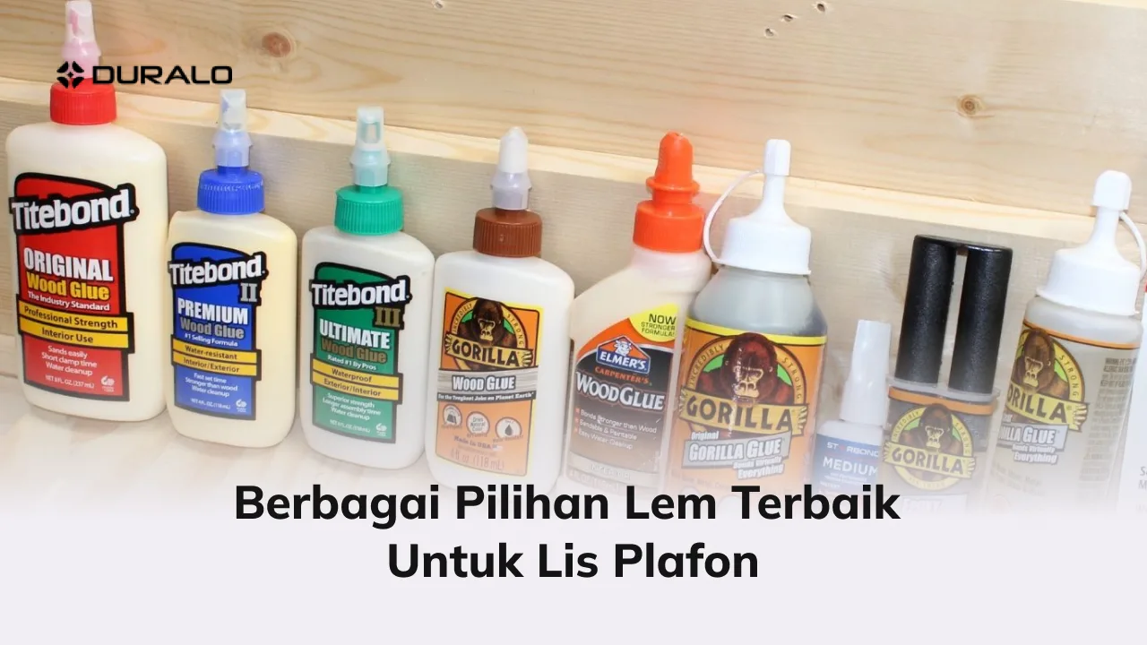 7 Lem Terbaik untuk Lis Plafon Kuat Anti Lepas - Duralo