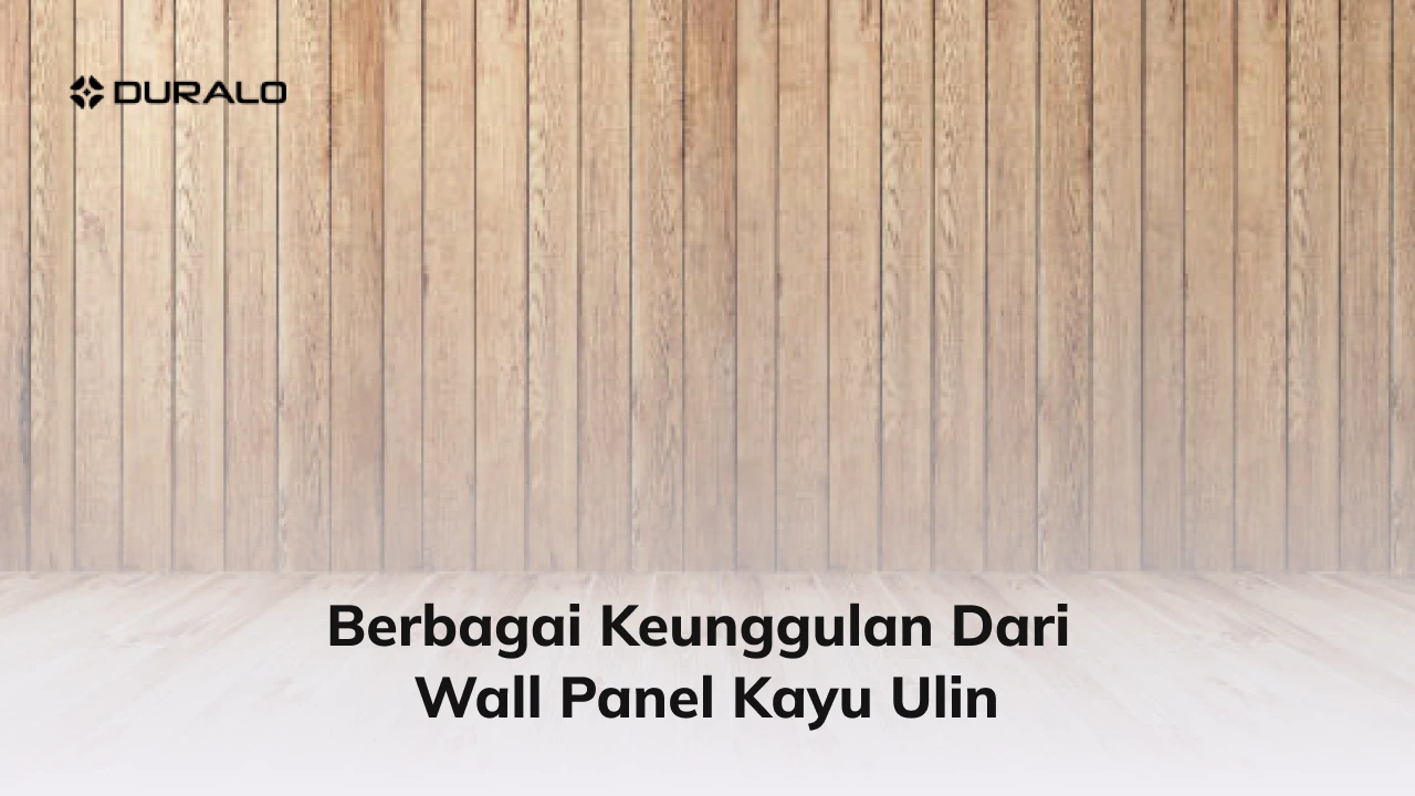 Tahan Cuaca! Pilih Wall Panel Kayu Ulin Terbaik - Duralo