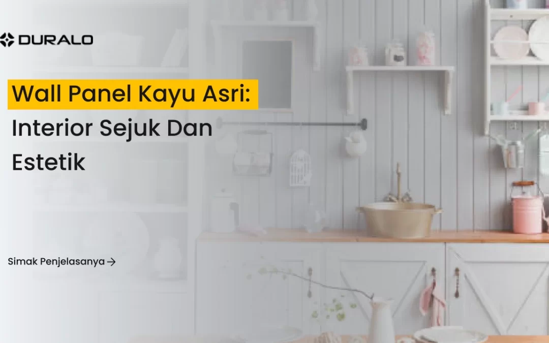 Wall Panel Kayu Asri: Interior Sejuk dan Estetik - Duralo