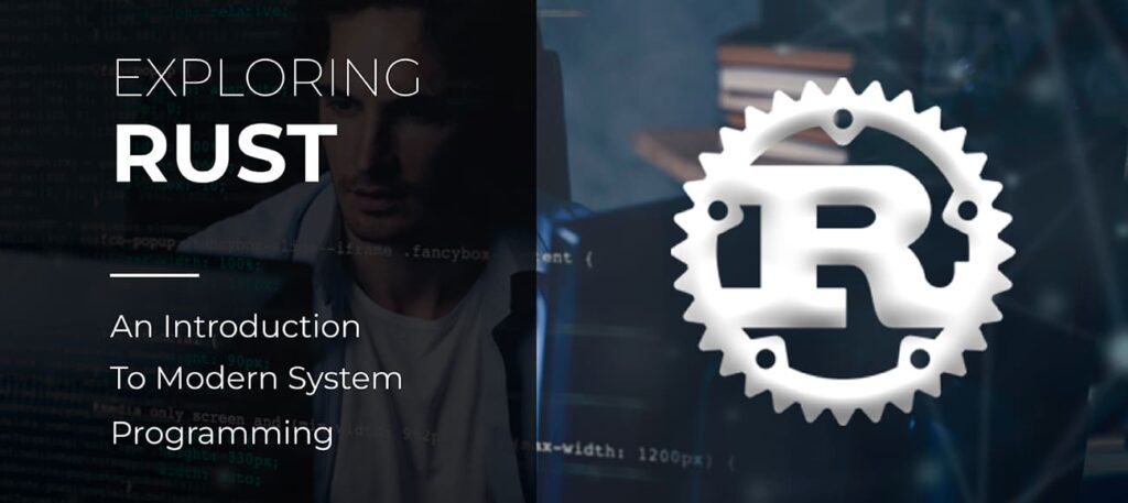 Rust: Discover Power of Safe & Efficient System Programming