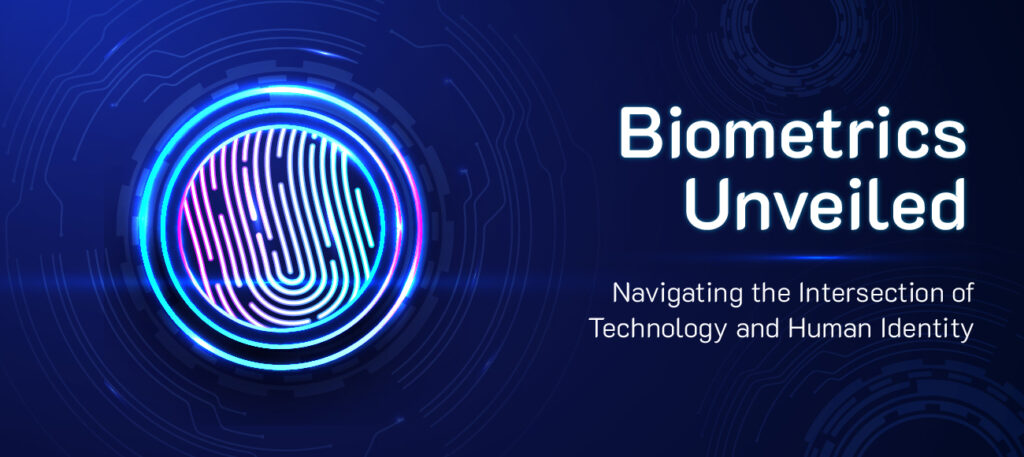 Unlocking The Intriguing World of Biometrics - Hyvikk Blog