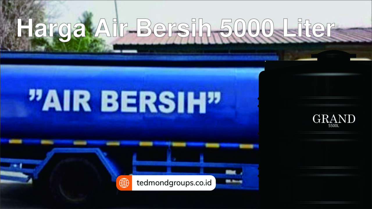 Harga Air Bersih 5000 Liter Penampungan Air Kapasitas Besar