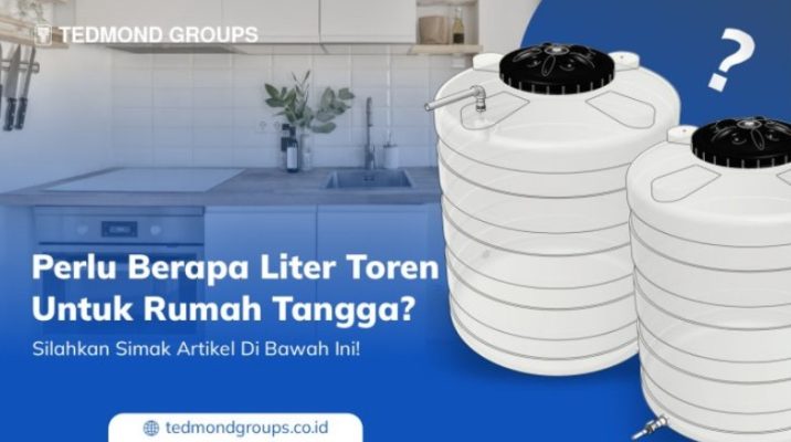 Berapa Liter Toren untuk Rumah Tangga? Berikut Penjelasannya