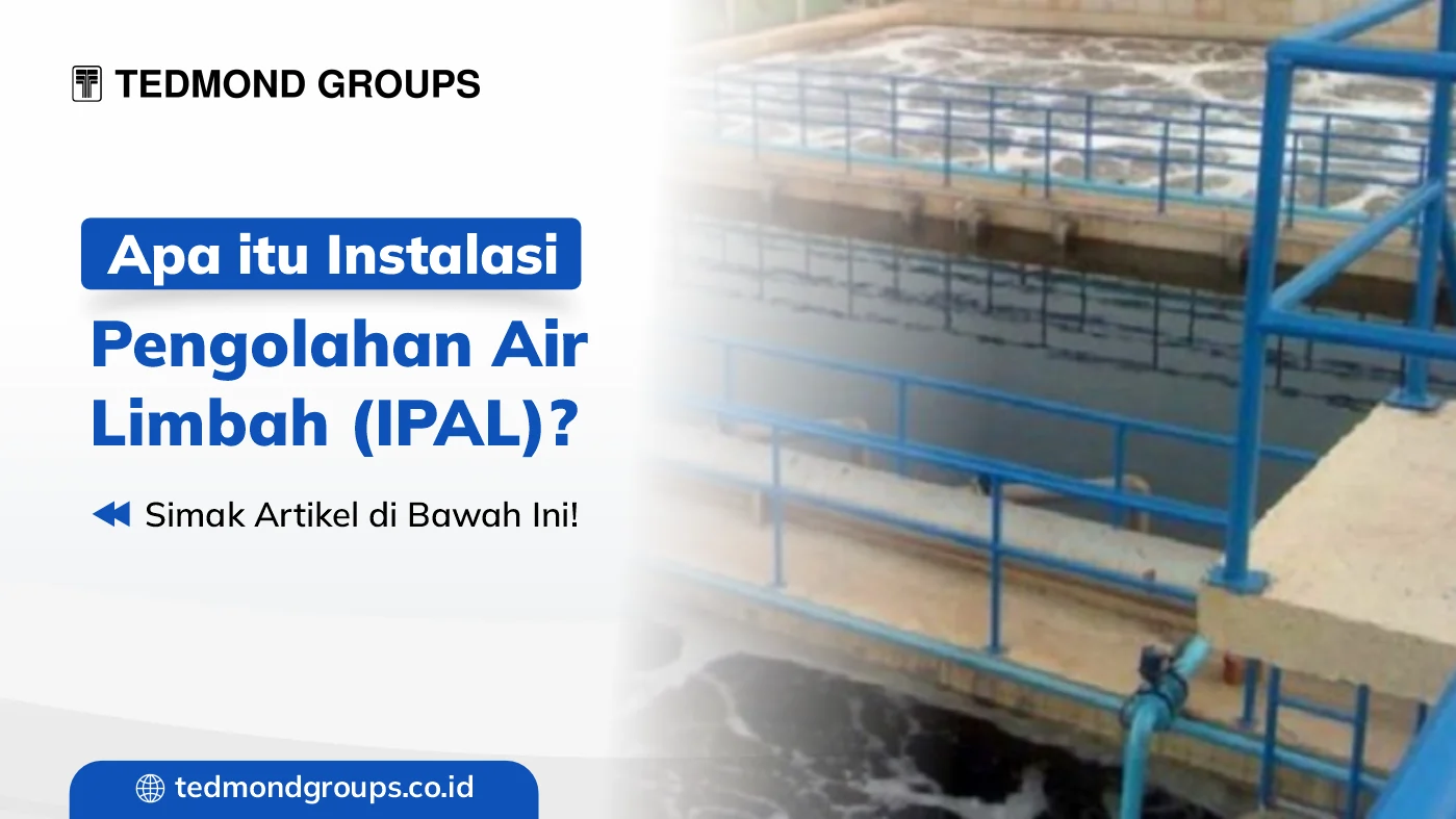 Apa itu Instalasi Pengolahan Air Limbah (IPAL)? - Produsen Tangki Air #1