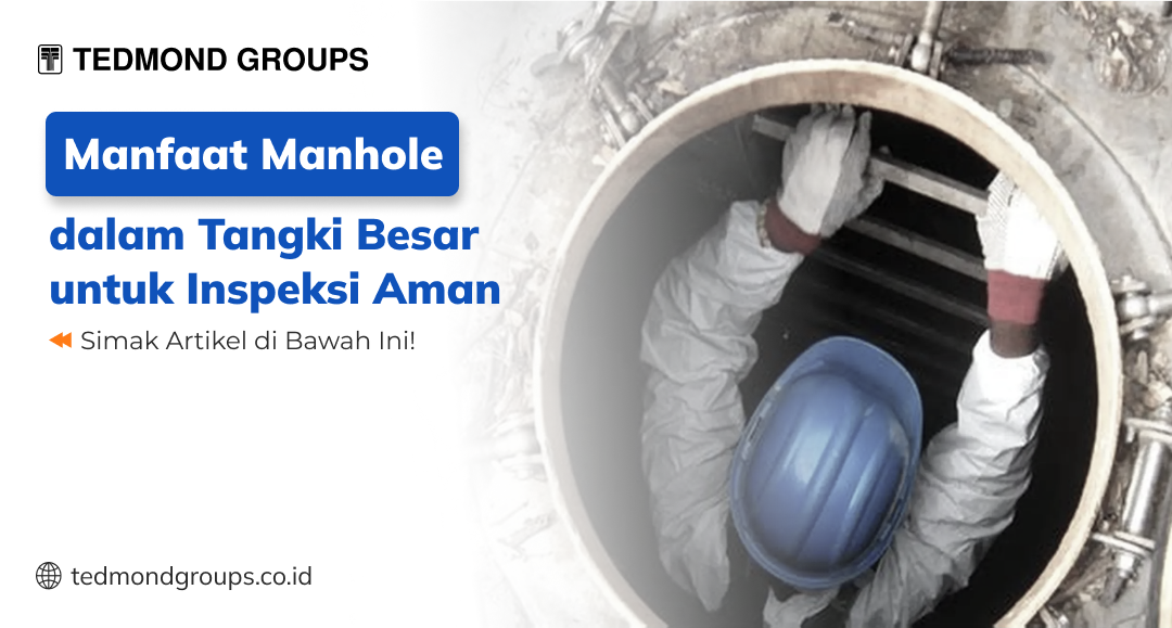 Manfaat Manhole dalam Tangki Besar untuk Inspeksi Aman - Produsen ...
