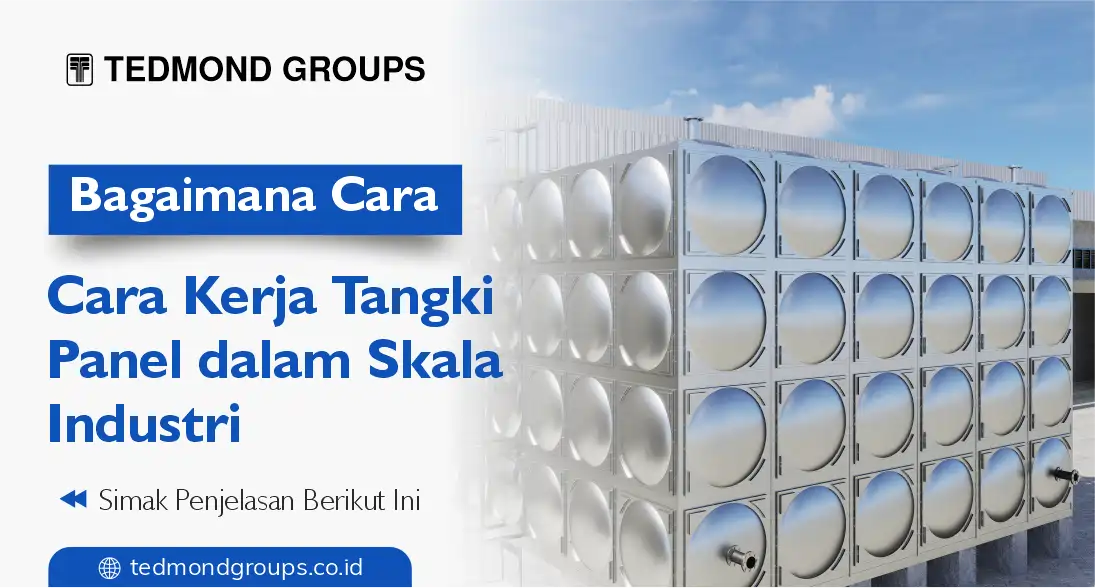 Bagaimana Cara Kerja Tangki Panel Dalam Skala Industri? - Produsen ...