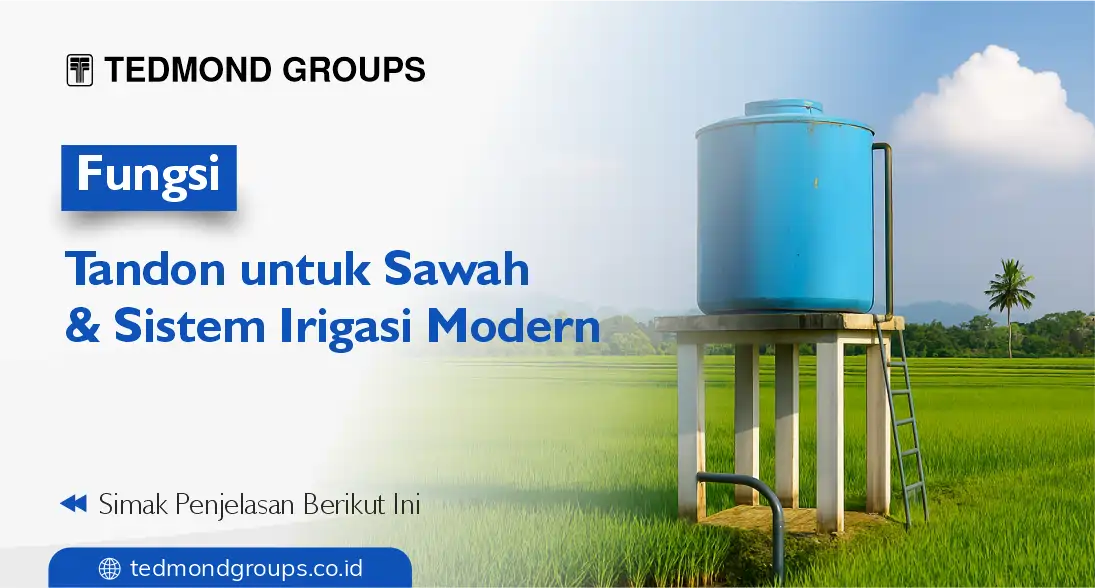 Fungsi Tandon Untuk Sawah & Sistem Irigasi Modern - Produsen Tangki Air #1