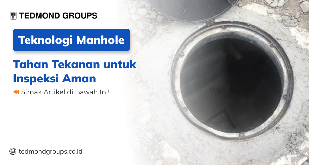 Teknologi Manhole Tahan Tekanan untuk Inspeksi Aman - Produsen Tangki ...
