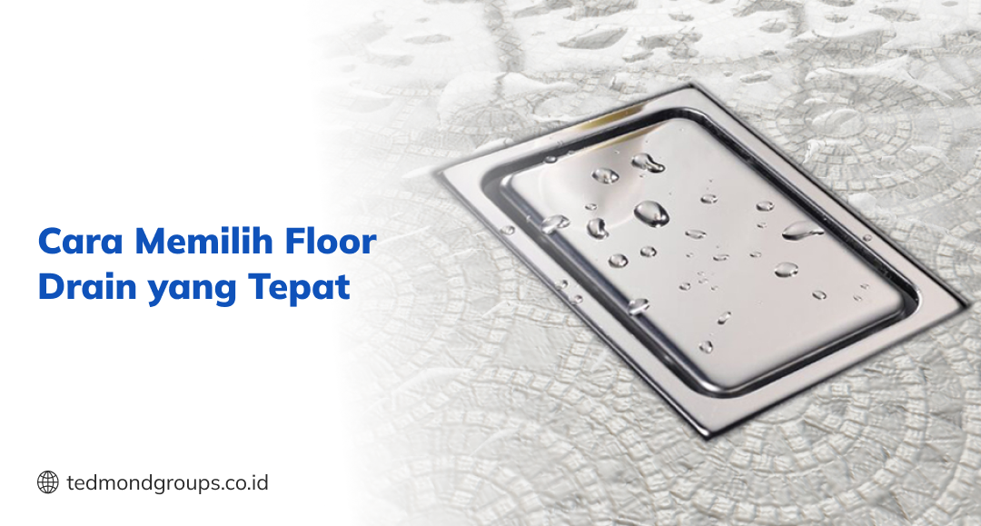 Apa itu Floor Drain? Pengertian, Fungsi dan Cara Memilih - Produsen ...