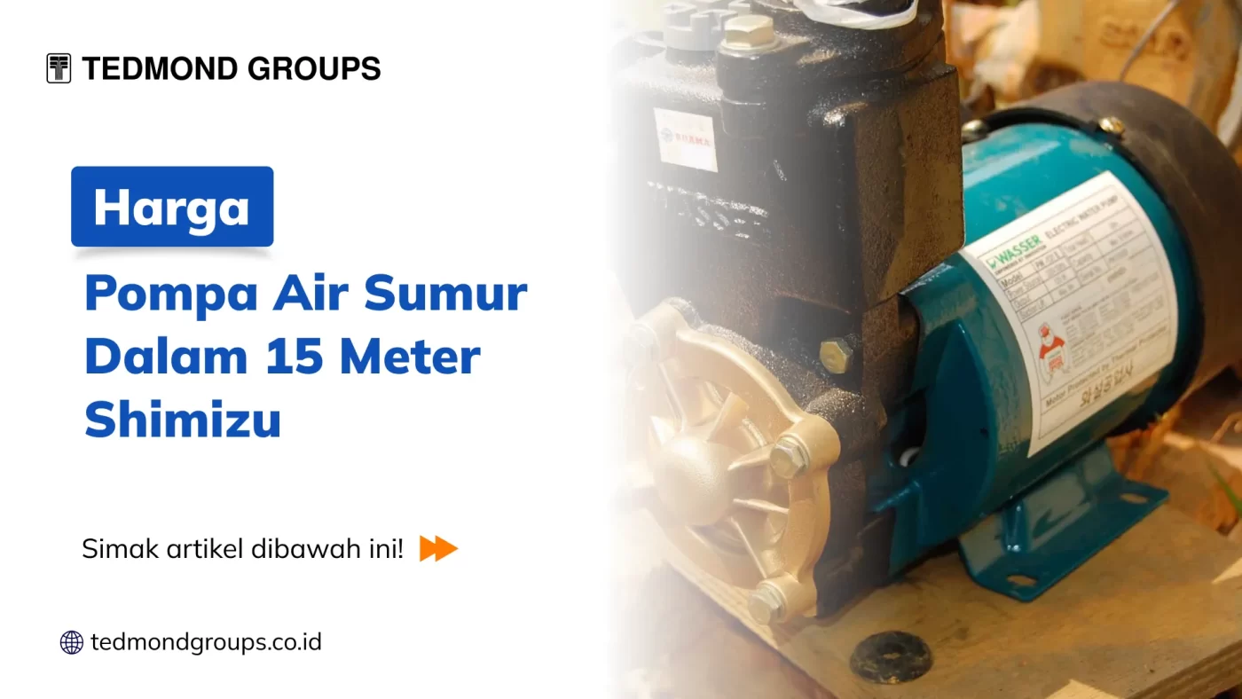 Harga Pompa Air Sumur Dalam 15 Meter Shimizu - Produsen Tangki Air #1